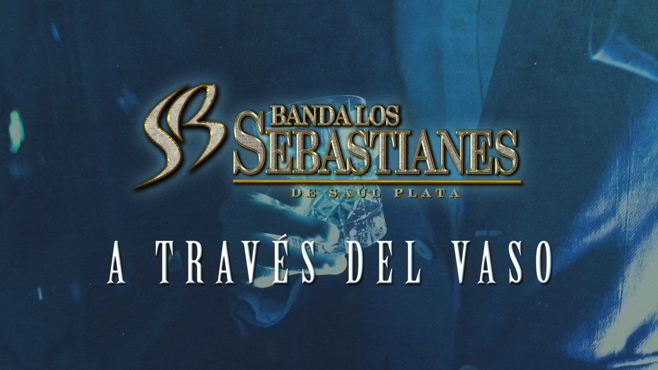 A Través Del Vaso by Banda Los Sebastianes De Saúl Plata on TIDAL