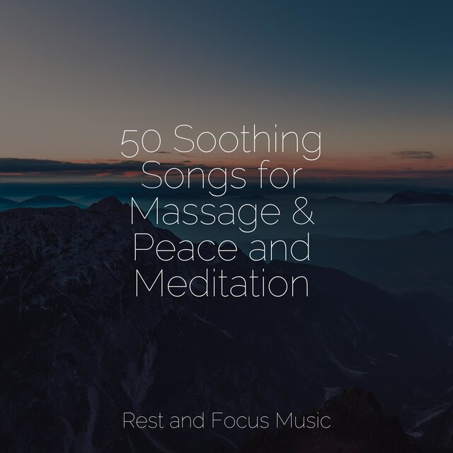 50 Soothing Songs for Massage & Peace and Meditation by Musica ...