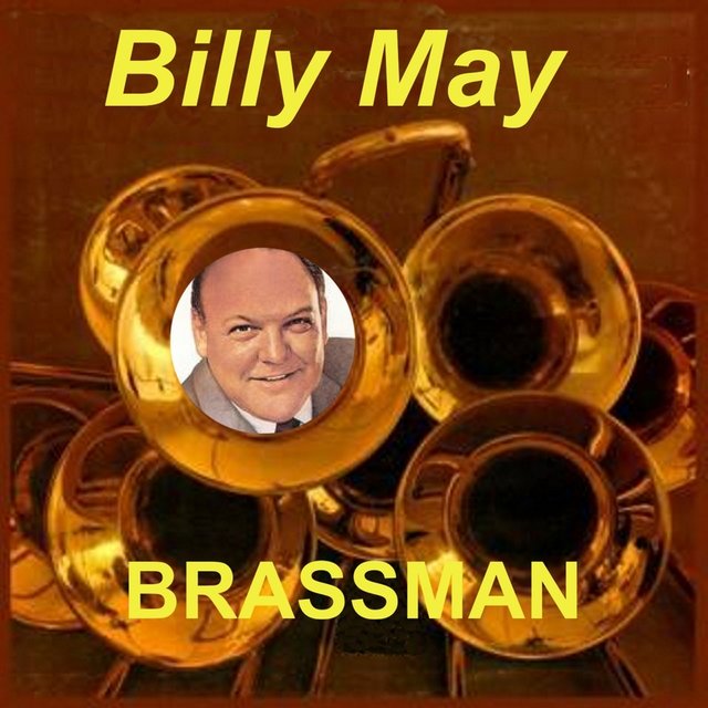 Brassman by Billy May and His Orchestra on TIDAL