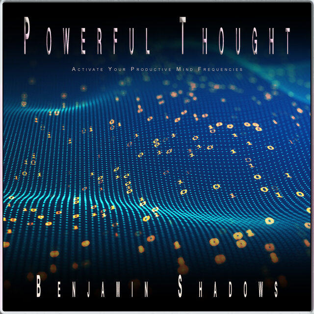 Powerful Thought: Activate Your Productive Mind Frequencies by Alpha ...