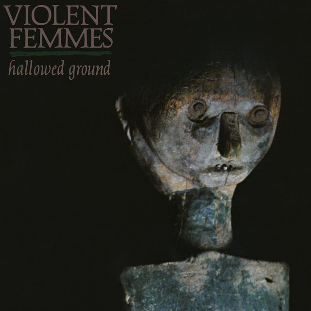 Hallowed Ground (Remastered 2024) by Violent Femmes on TIDAL