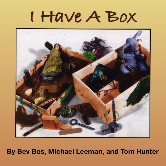 I Have a Box by Bev Bos, Michael Leeman & Tom Hunter on TIDAL