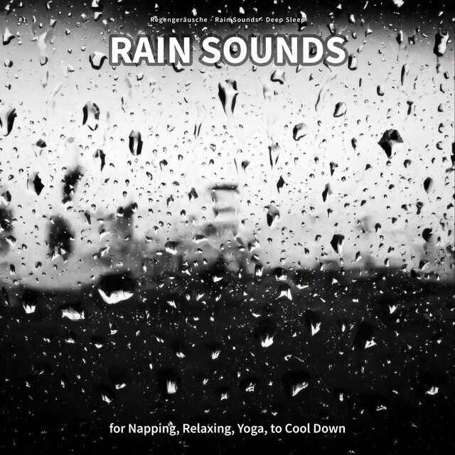 #1 Rain Sounds for Napping, Relaxing, Yoga, to Cool Down by ...