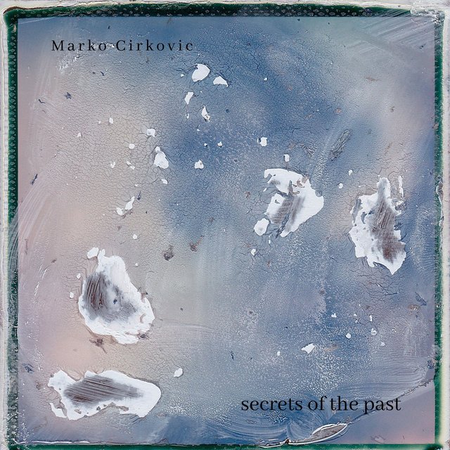 Secrets Of The Past by Marko Cirkovic on TIDAL