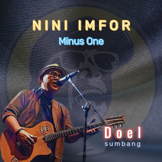 Nini Imfor (Minus One) by Doel Sumbang on TIDAL