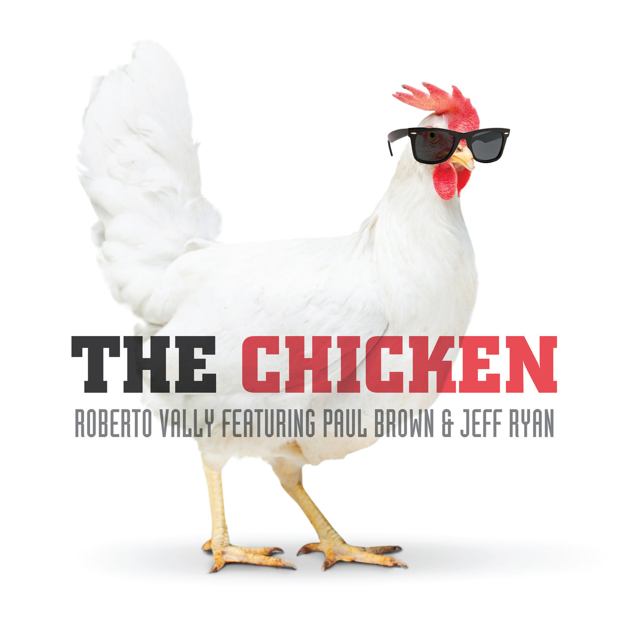 The Chicken by Roberto Vally, Paul Brown & Jeff Ryan on TIDAL