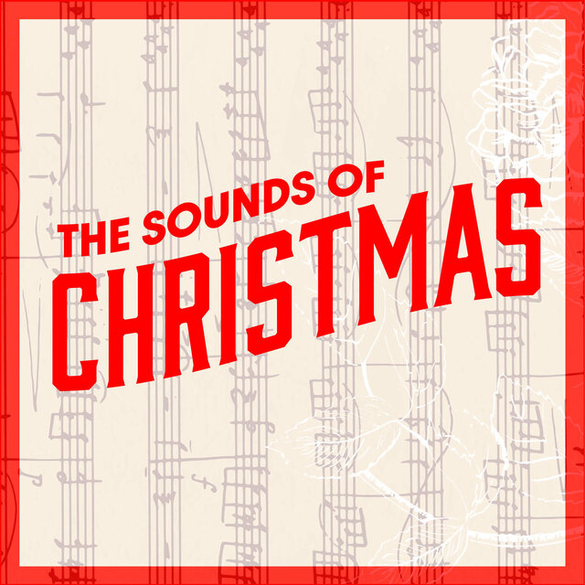 The Sounds of Christmas by Various Artists on TIDAL