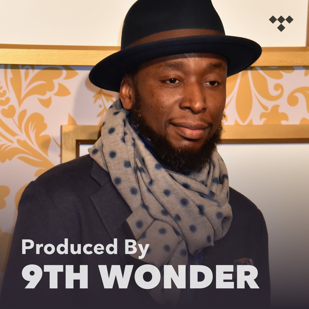 Produced By: 9th Wonder on TIDAL