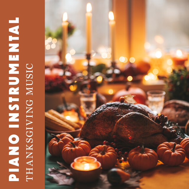 Piano Instrumental Thanksgiving Music (Fall Holidays Dinner) by ...