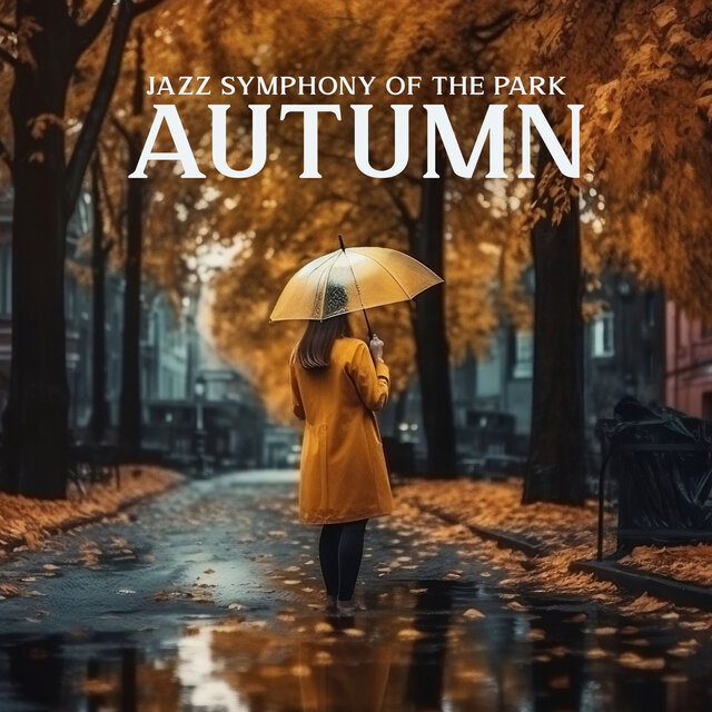 Jazz Symphony of the Park (Autumn Jazz Collection) by Morning Jazz ...