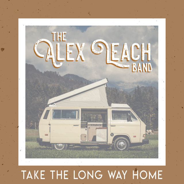 Take the Long Way Home by The Alex Leach Band on TIDAL