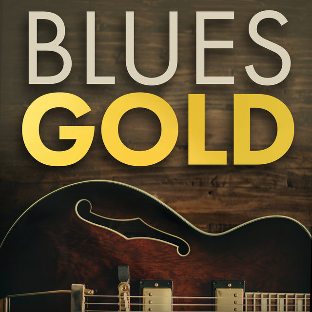Blues Gold by Various Artists on TIDAL