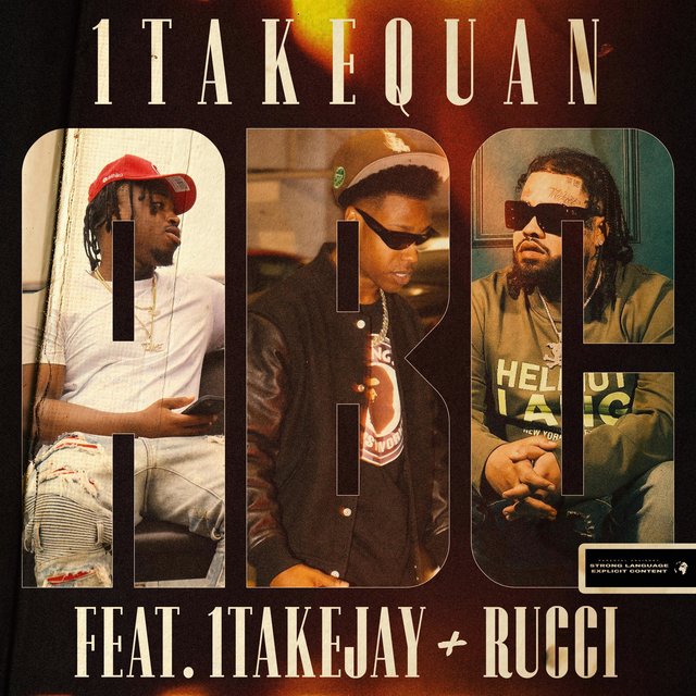 A B C (feat. 1TakeJay & Rucci) by 1TakeQuan on TIDAL