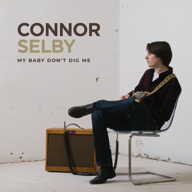 My Baby Don’t Dig Me (Bonus Track) by Connor Selby on TIDAL