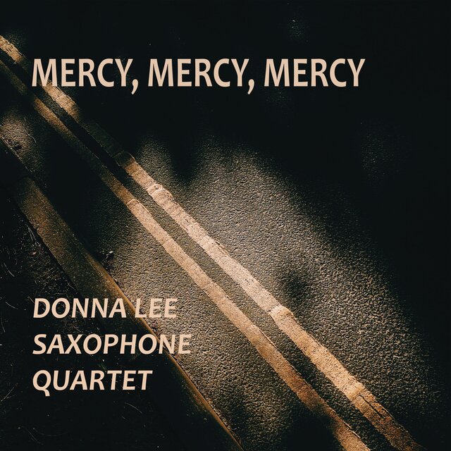Mercy, Mercy, Mercy by Donna Lee Saxophone Quartet on TIDAL