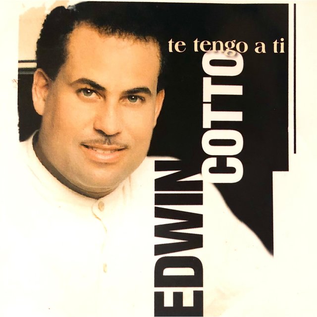 Te Tengo a Ti by Edwin Cotto on TIDAL
