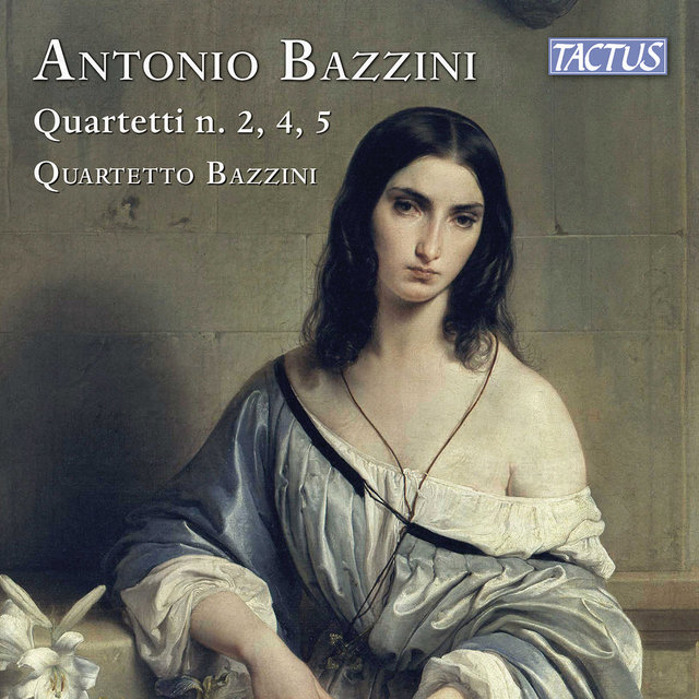 Bazzini: String Quartets Nos. 2, 4 & 5 by Quartetto Bazzini on TIDAL