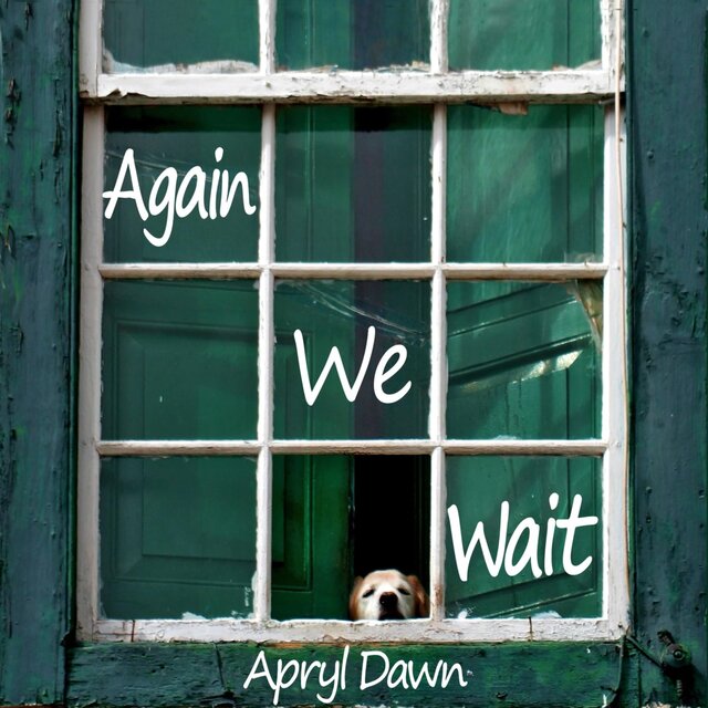 Again We Wait by Apryl Dawn on TIDAL
