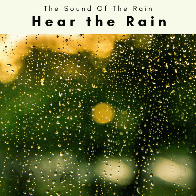 2 0 2 2 Hear the Rain by The Sound Of The Rain on TIDAL