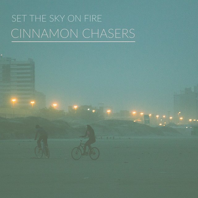 Set the Sky on Fire by Cinnamon Chasers on TIDAL