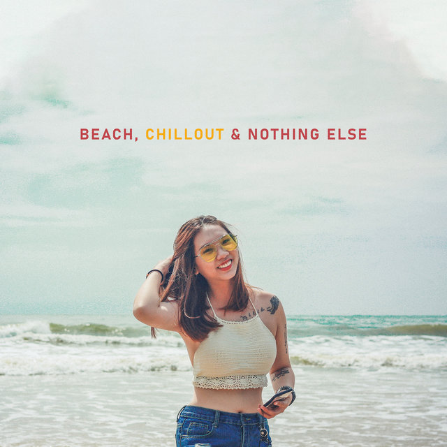 Beach, Chillout & Nothing Else: 2019 Ambient & Beats Chill Out Music Mix Created for Celebrate ...