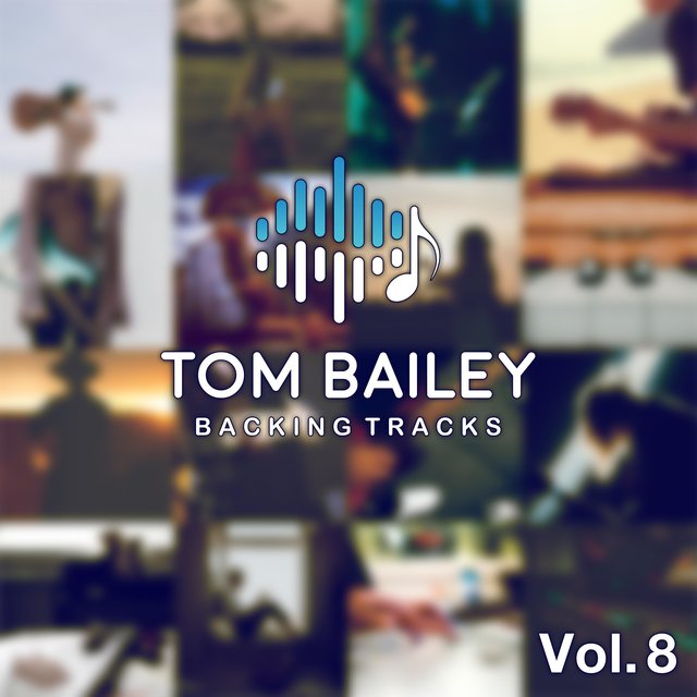 Tom Bailey Backing Tracks Collection, Vol. 8 by Tom Bailey Backing ...