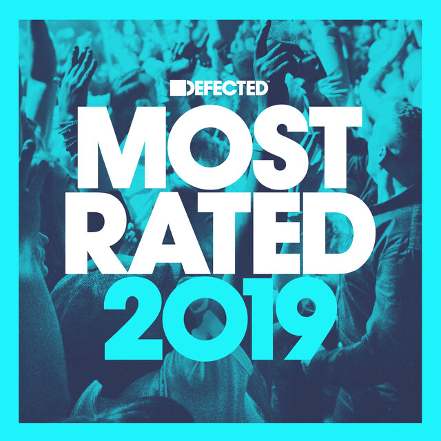Defected Presents Most Rated 2019 by Various Artists on TIDAL