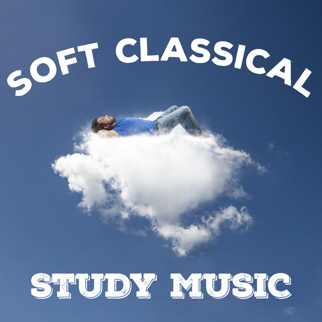Soft Classical Study Music by Exam Study Classical Music Orchestra on TIDAL