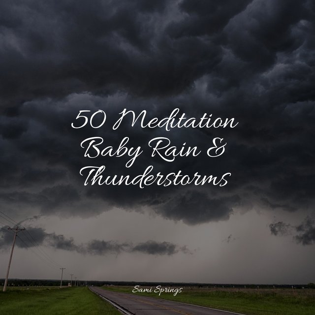 50 Meditation Baby Rain & Thunderstorms by ASMR Rain Sounds on TIDAL