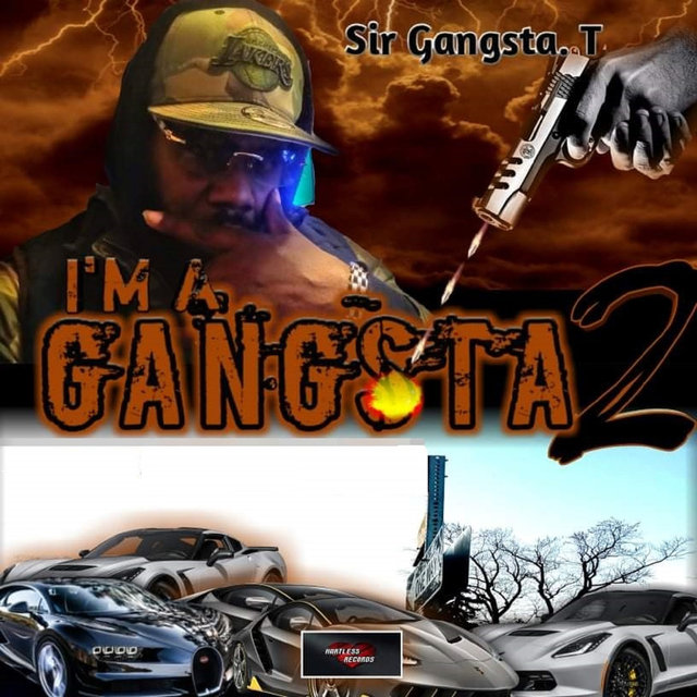 I'm a Gangsta 2 by Sir Gangsta. T & Be Love on TIDAL