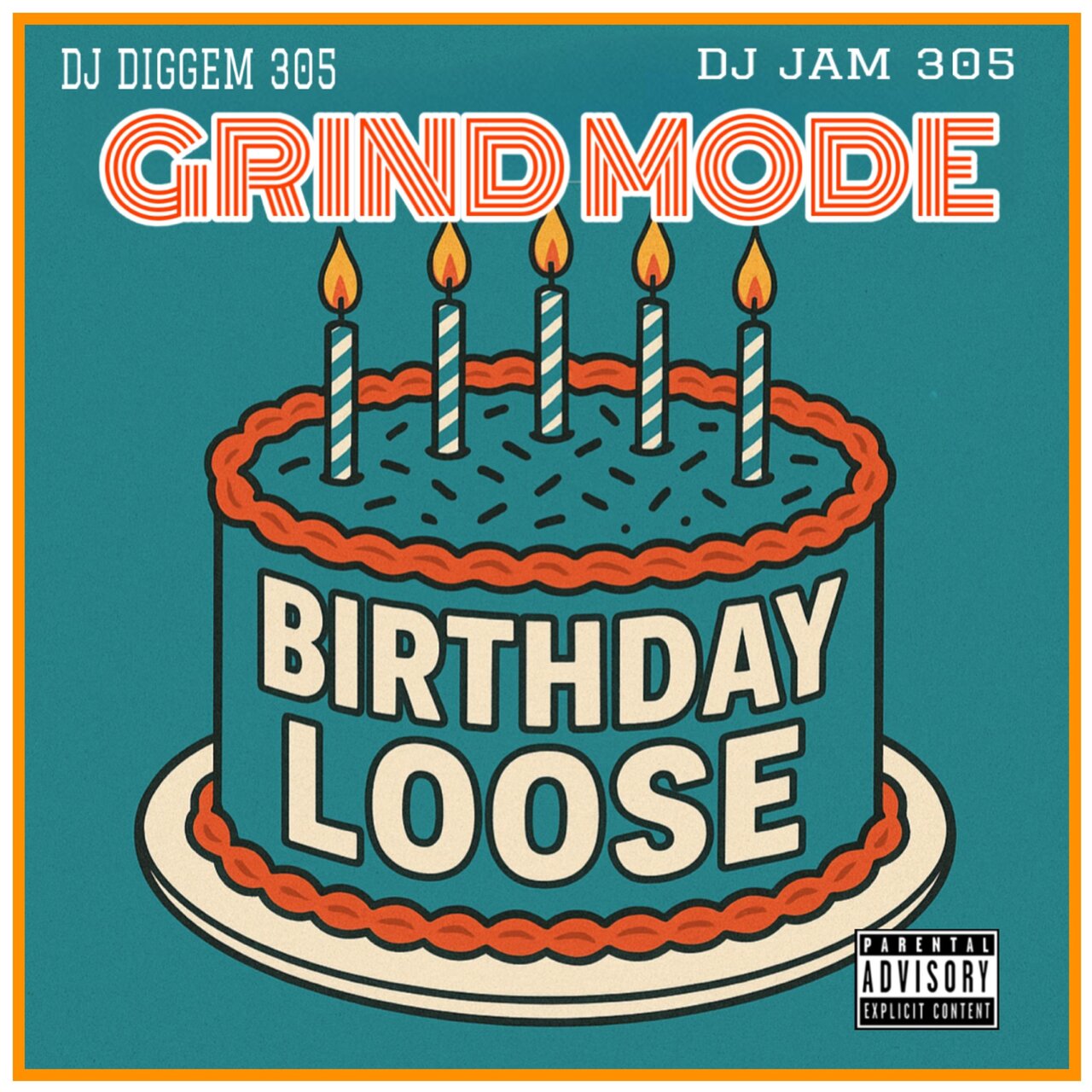 BIRTHDAY LOOSE (feat. DJ DIGGEM 305 & DJJAM305) by Grind Mode, DJ ...