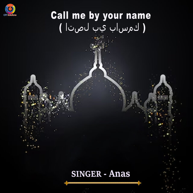 Call Me By Your Name - Single by Anas on TIDAL
