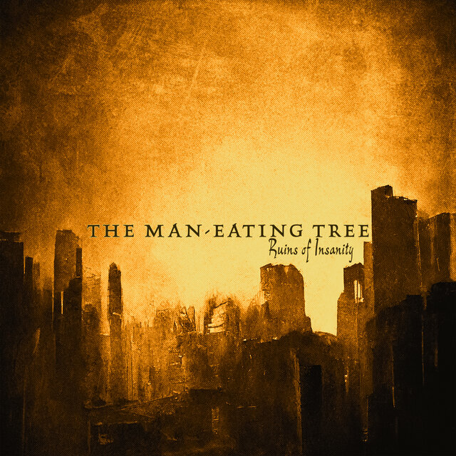 Ruins of Insanity by The Man-Eating Tree on TIDAL