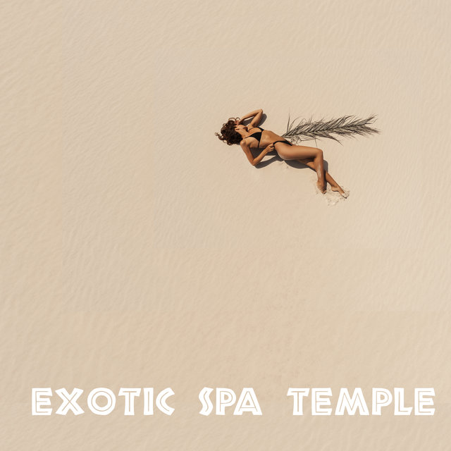 Exotic Spa Temple – Gentle New Age Music Background for Beauty ...