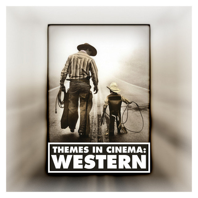 Themes in Cinema: Western by Soundtrack & Theme Orchestra on TIDAL