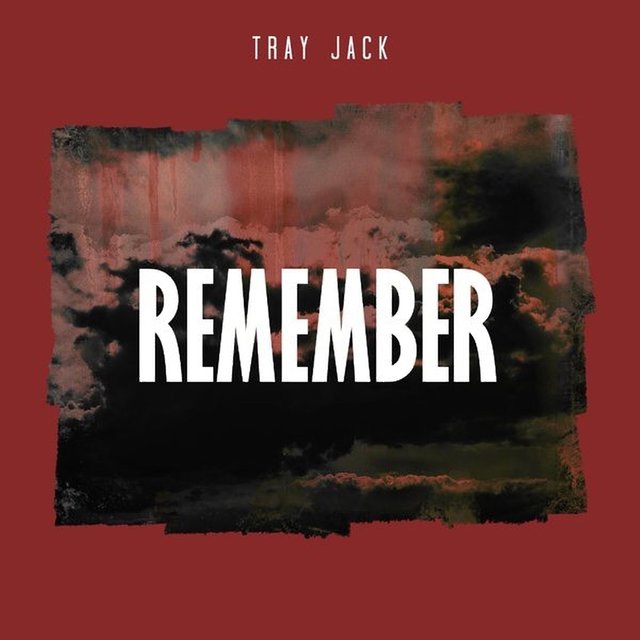 Remember by Tray Jack on TIDAL
