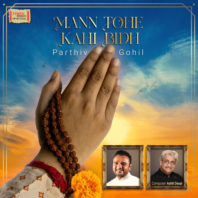 Mann Tohe Kahi Bidh by Parthiv Gohil on TIDAL