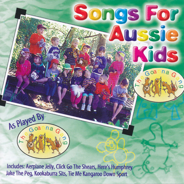 Songs For Aussie Kids by Goanna Gang on TIDAL