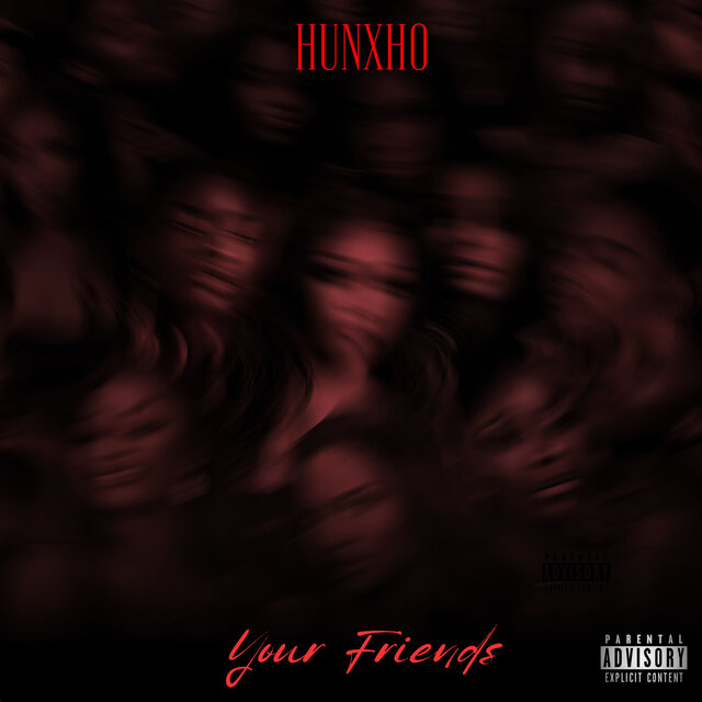 Your Friends by Hunxho on TIDAL