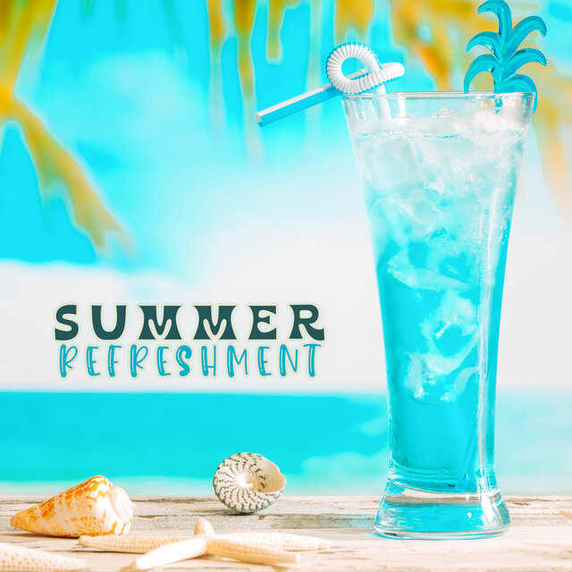 Summer Refreshment: Chill Out Music for Parties by Future Sound Of ...