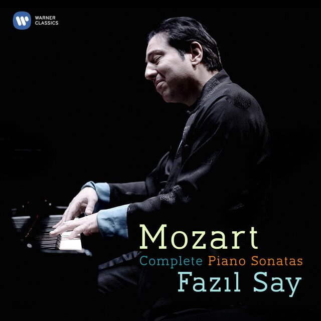 Mozart: Complete Piano Sonatas by Fazil Say on TIDAL