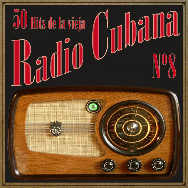 50 Hits de la Vieja Radio Cubana Vol. 8 by Various Artists on TIDAL