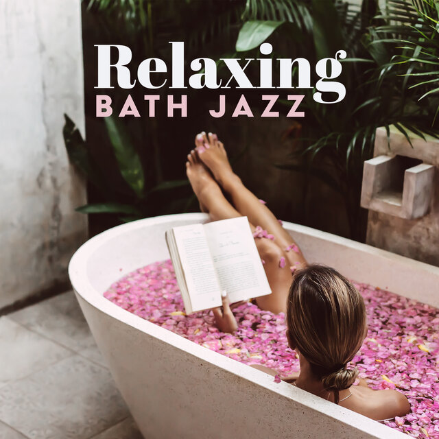 Relaxing Bath Jazz by Relaxing Spa Oasis on TIDAL