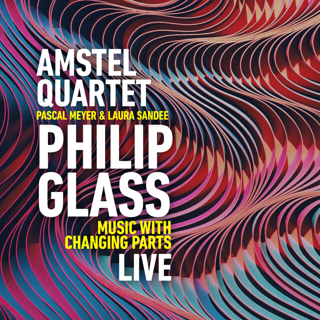 Philip Glass: Music with Changing Parts by Amstel Quartet on TIDAL