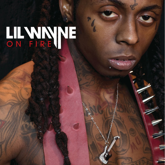 On Fire by Lil Wayne on TIDAL