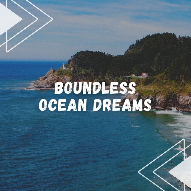 Boundless Ocean Dreams, Pt. 16 by Natural Sounds on TIDAL
