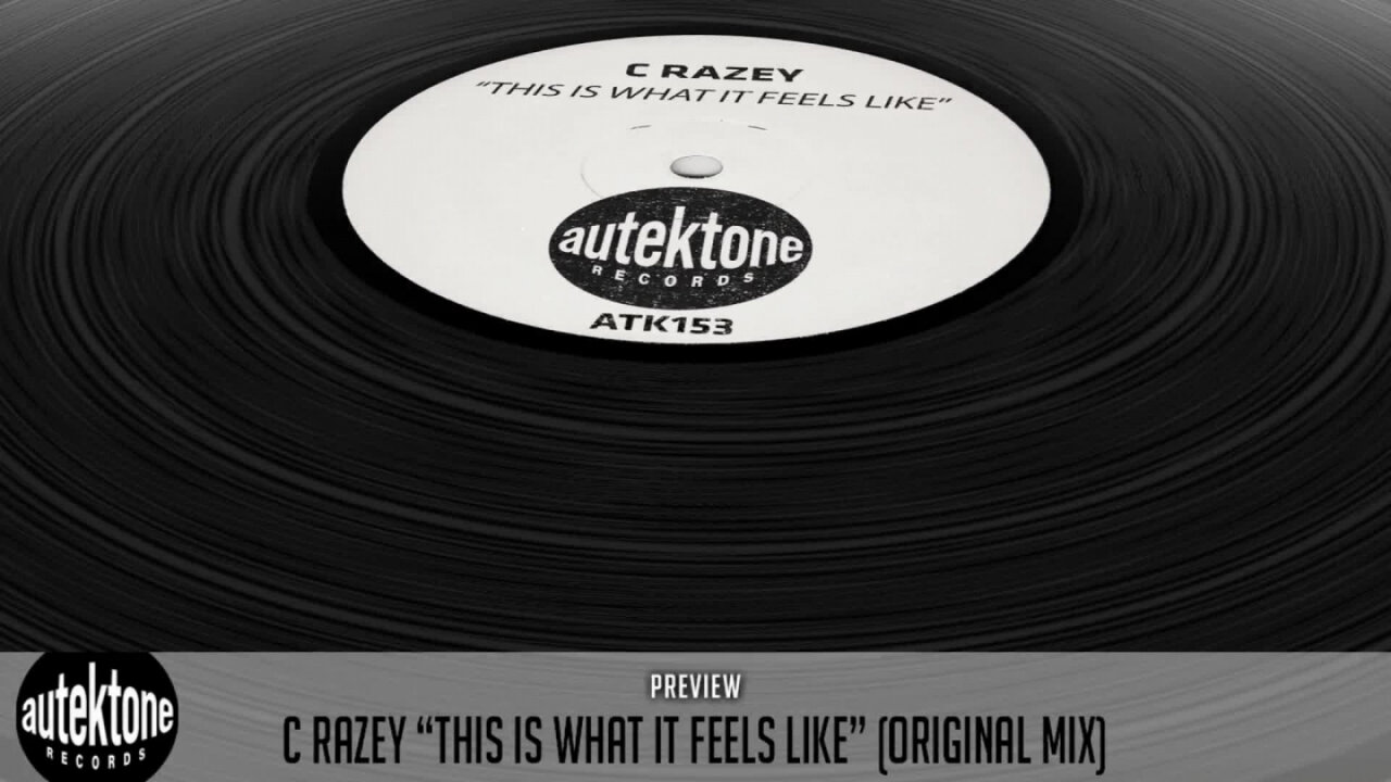 C Razey - This Is What It Feels Like (Original Mix) - Official Preview ...