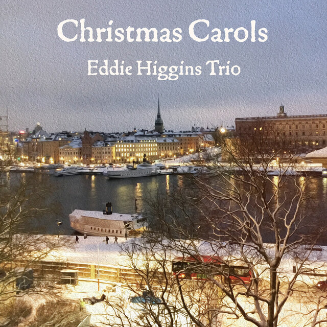 Christmas Carols by Eddie Higgins Trio on TIDAL