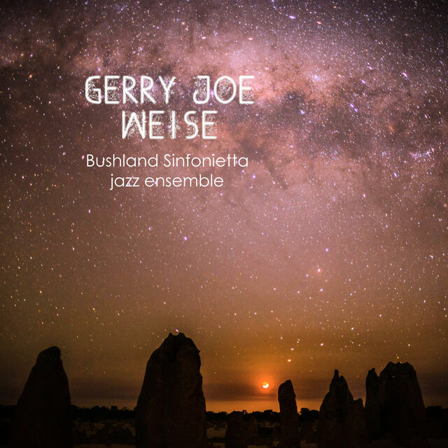 Bushland Sinfonietta (jazz ensemble) by Gerry Joe Weise on TIDAL