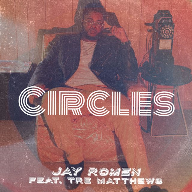 Circles (feat. Tre Matthews) by Jay Romen on TIDAL